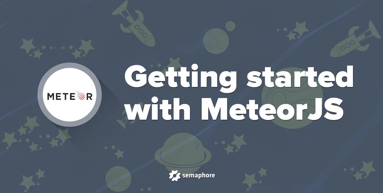 Meteor.js: Getting Started - Semaphore