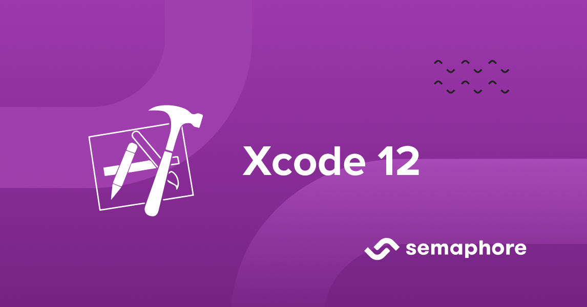 Xcode 12 Is Now Available in macOS Catalina Image - Semaphore