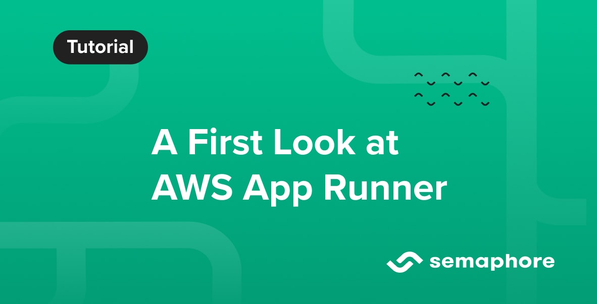 A First Look at AWS App Runner - Semaphore