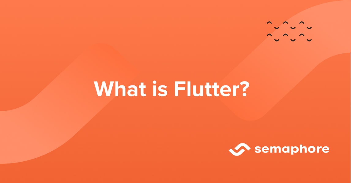 What is Flutter? The Game Changer in Application Development - Semaphore