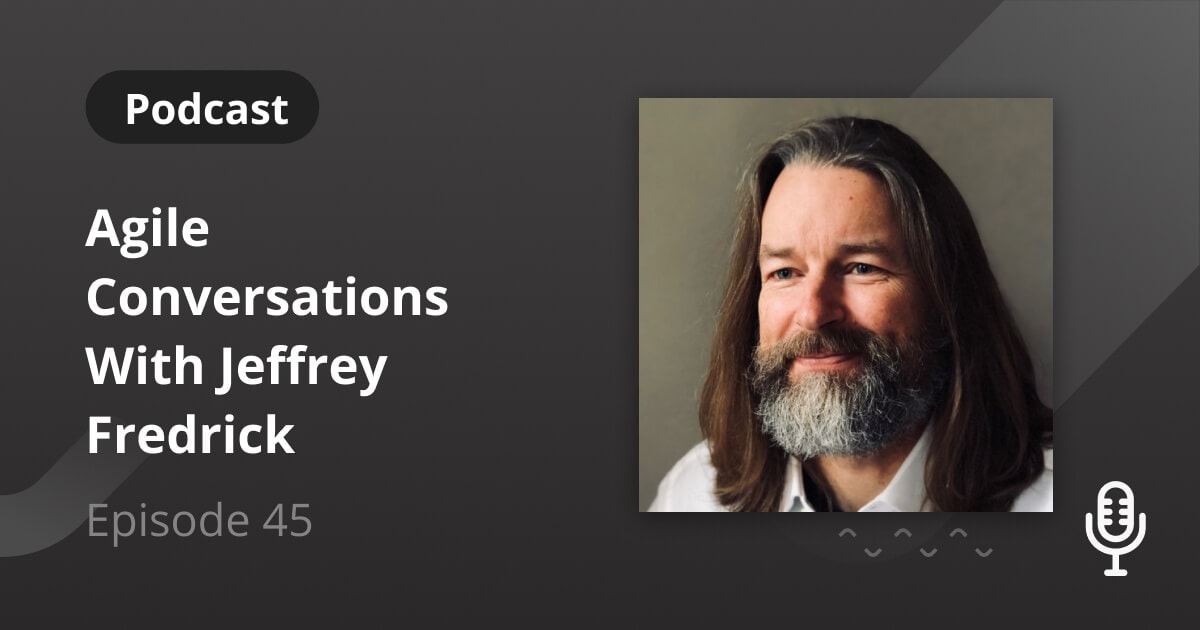 Agile Conversations with Jeffrey Fredrick - Semaphore