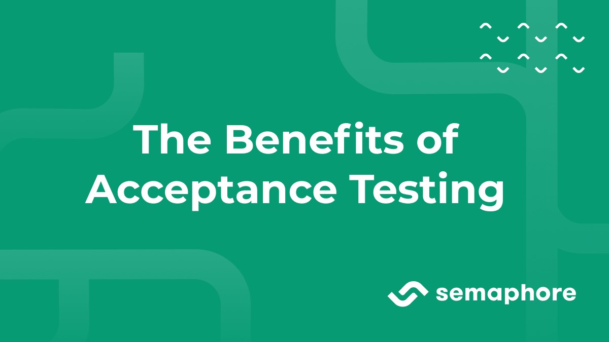 Acceptance Testing: What Are Acceptance Test and why They Matter