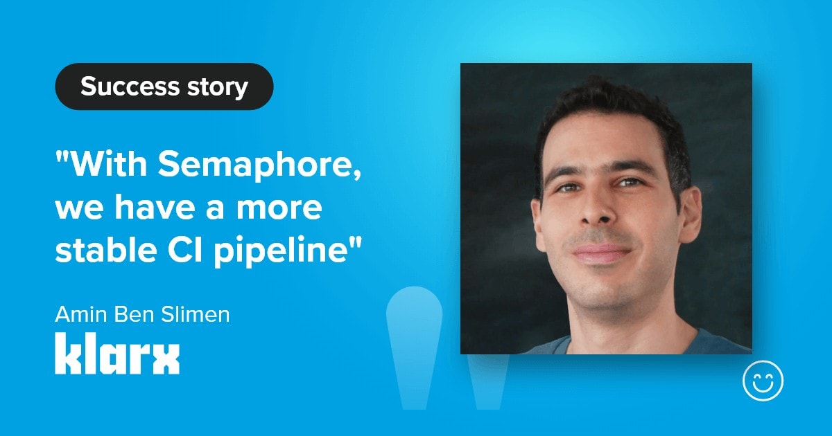 Klarx moves away from GitHub Actions to build 3x times faster with Semaphore - Semaphore