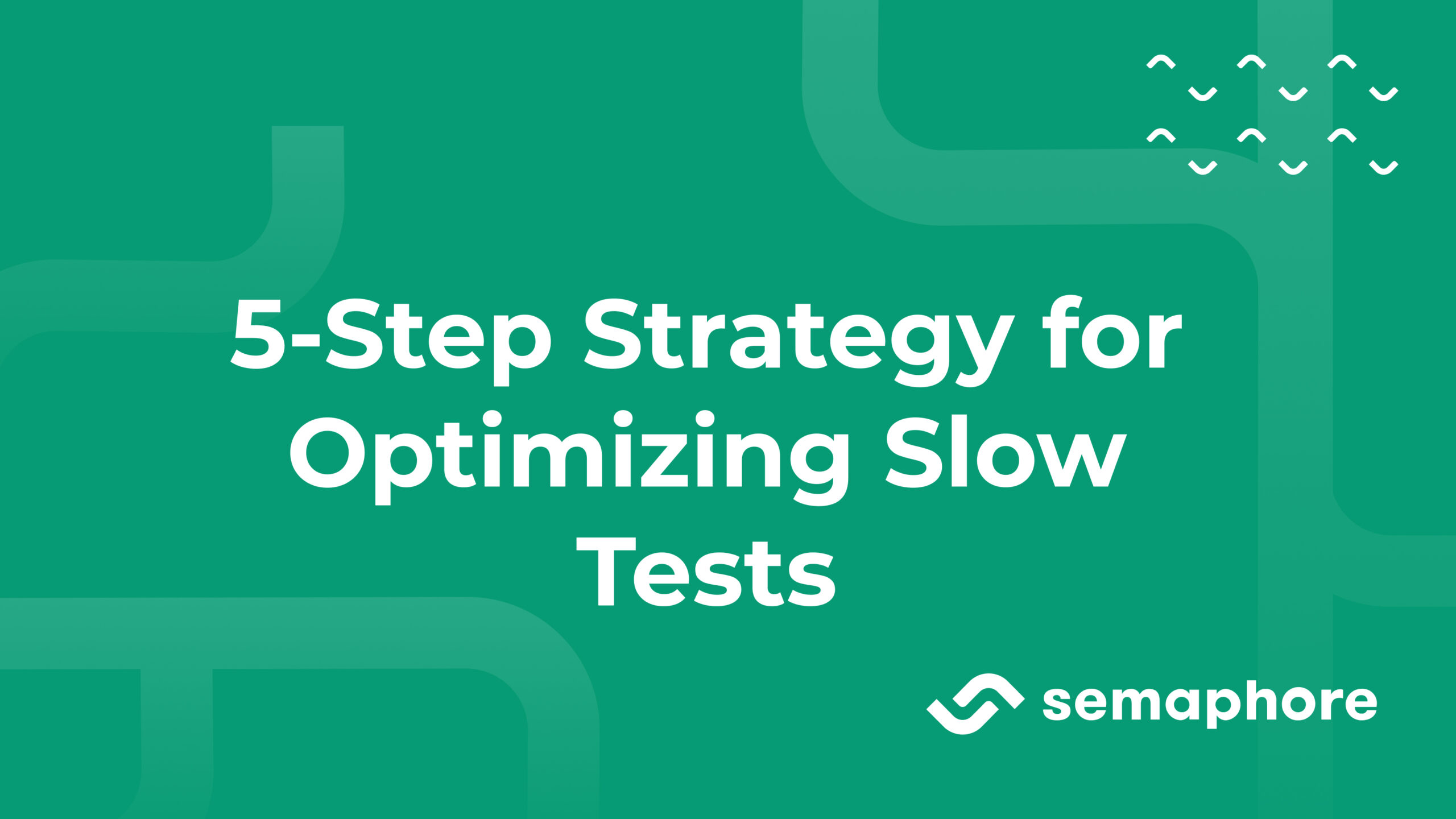 5-Step Strategy for Optimizing Your Slow Tests