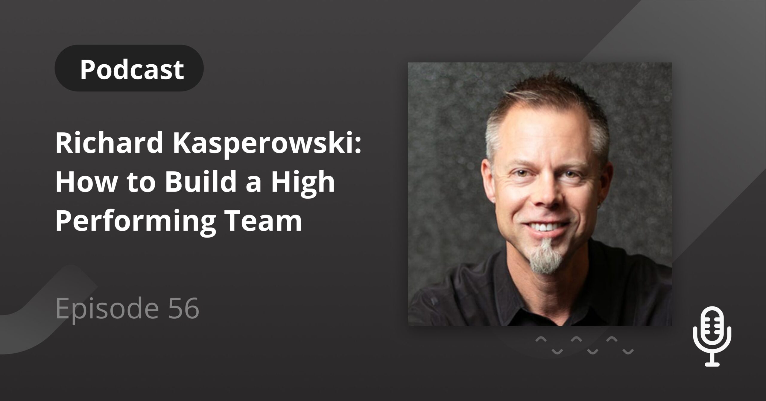 How to Build a High Performing Team with Richard Kasperowski - Semaphore