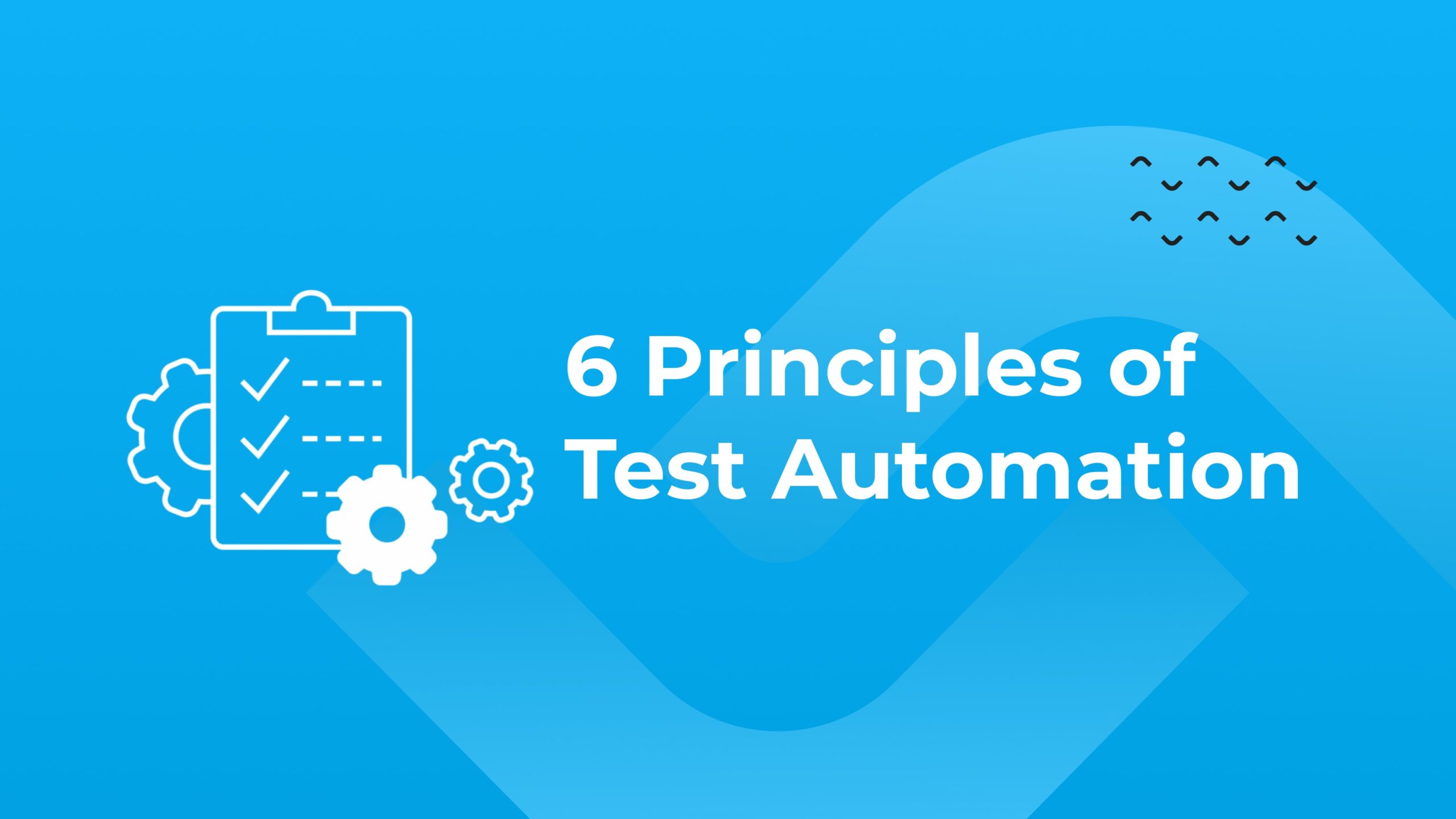 The 6 Principles of Test Automation - Semaphore
