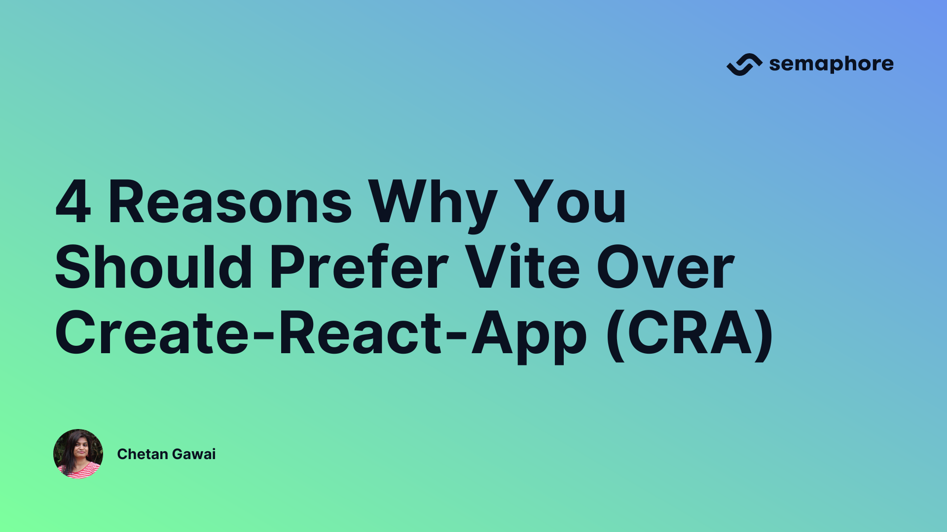 4 Reasons Why You Should Prefer Vite Over Create-React-App (CRA) - Semaphore