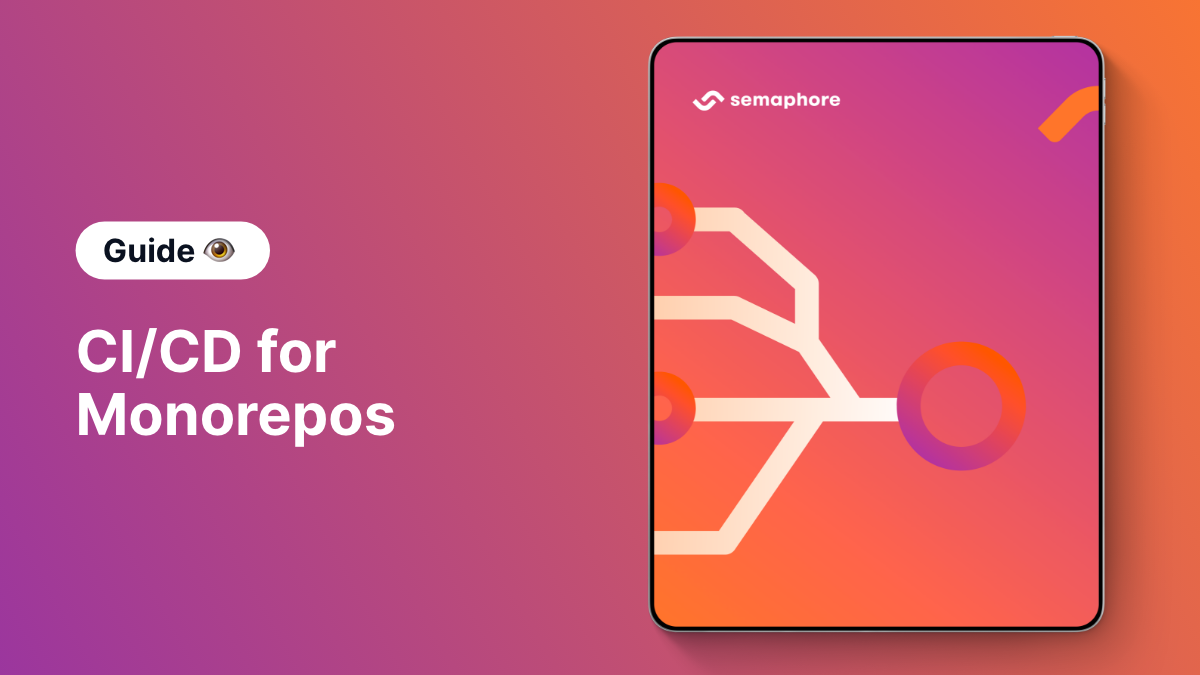 CI/CD for Monorepos - Semaphore
