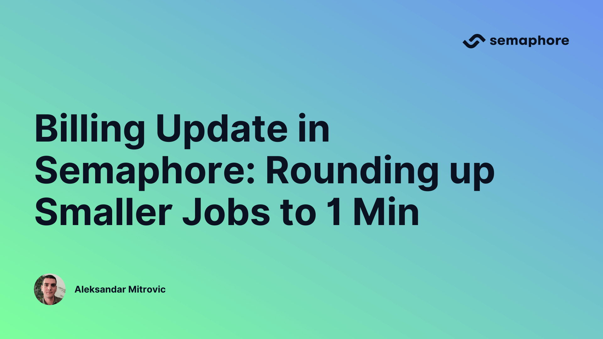 Billing Update in Semaphore: Rounding up Smaller Jobs to 1 Minute - Semaphore