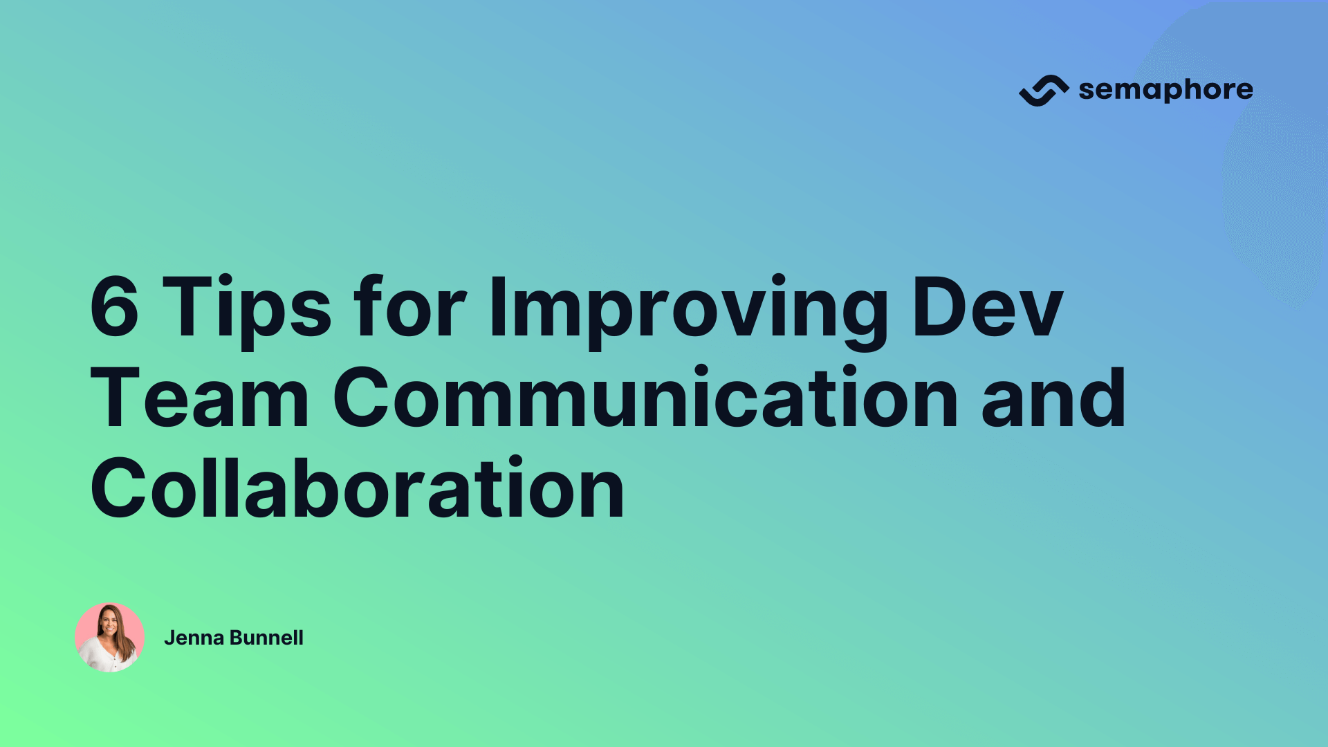 6 Tips for Improving Dev Team Communication and Collaboration