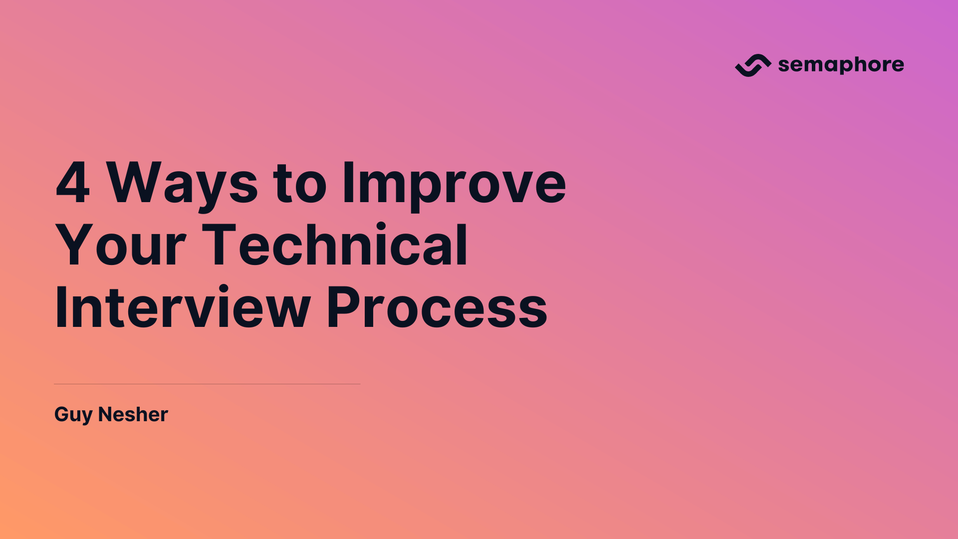 4 Ways to Improve Your Technical Interview Process - Semaphore