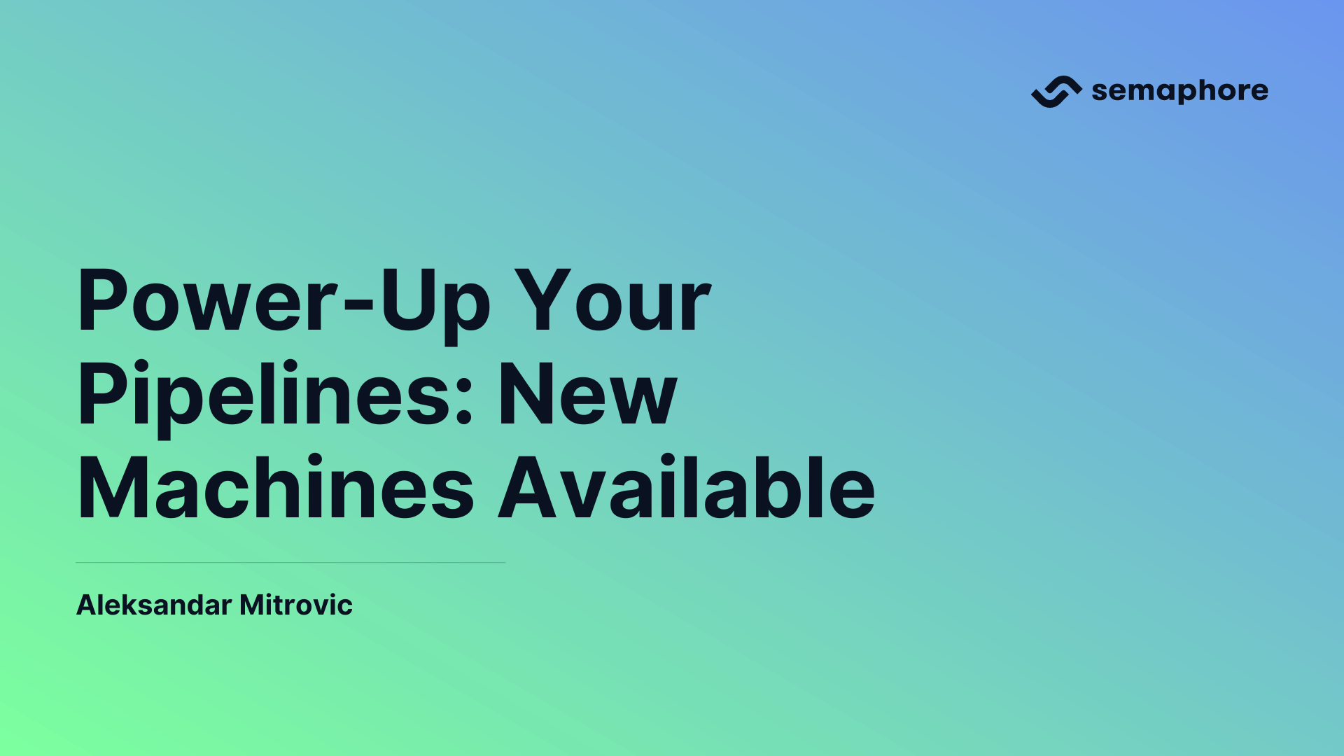Power-Up Your Pipelines: New Machines Available - Semaphore