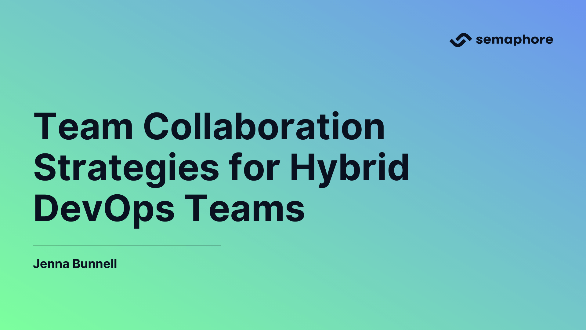 Team Collaboration Strategies for Hybrid DevOps Teams - Semaphore