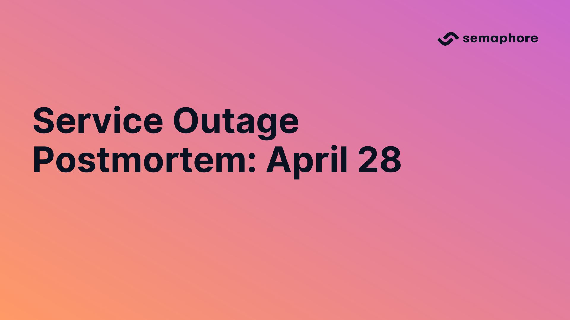 Service Outage Postmortem: April 28 - Semaphore