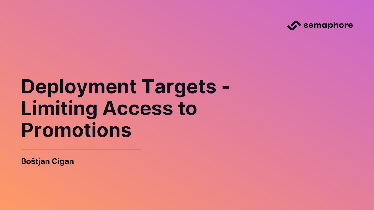 Deployment Targets - Limiting Access to Promotions - Semaphore