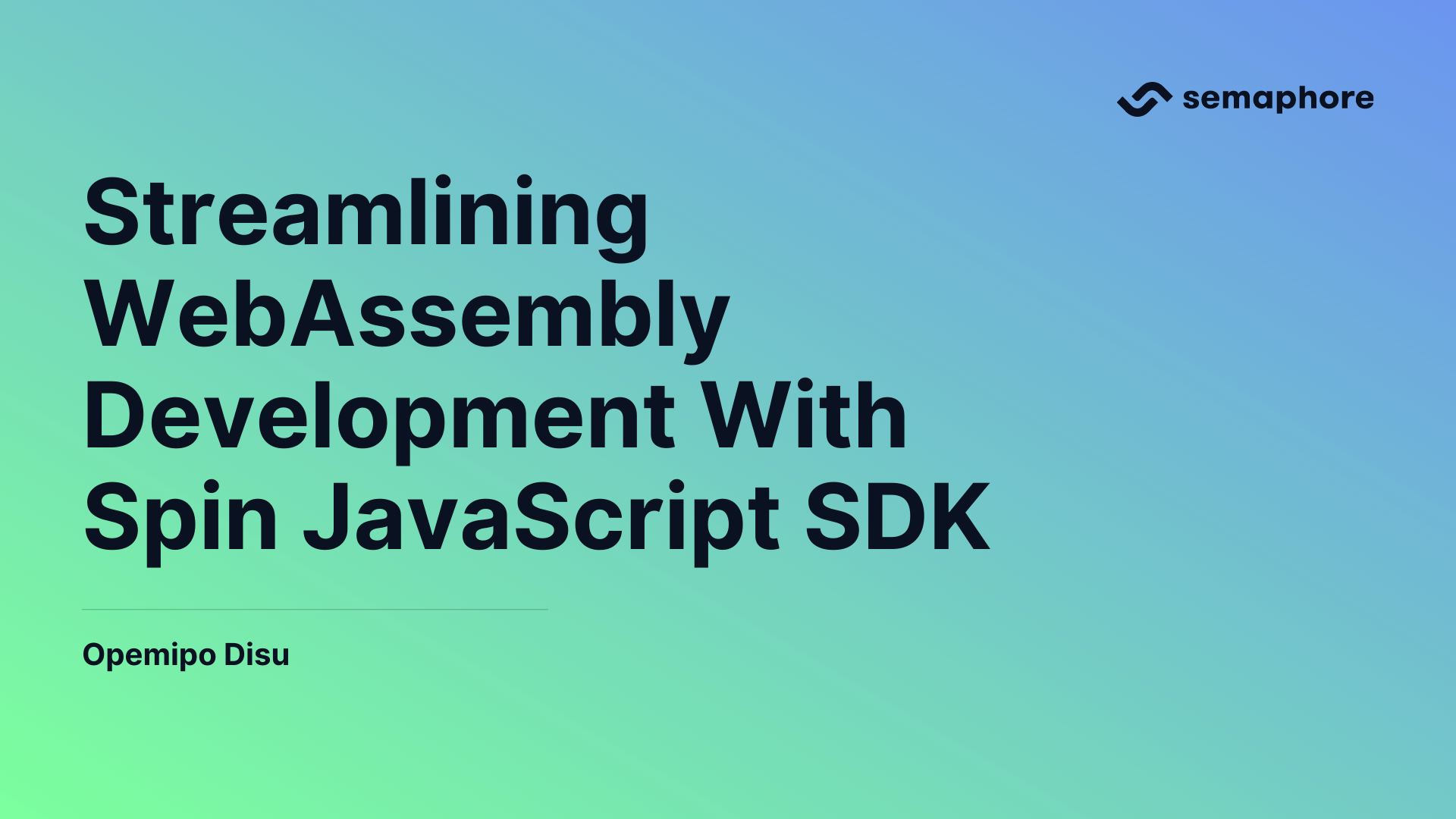Streamlining Webassembly Development With Spin Javascript Sdk Semaphore