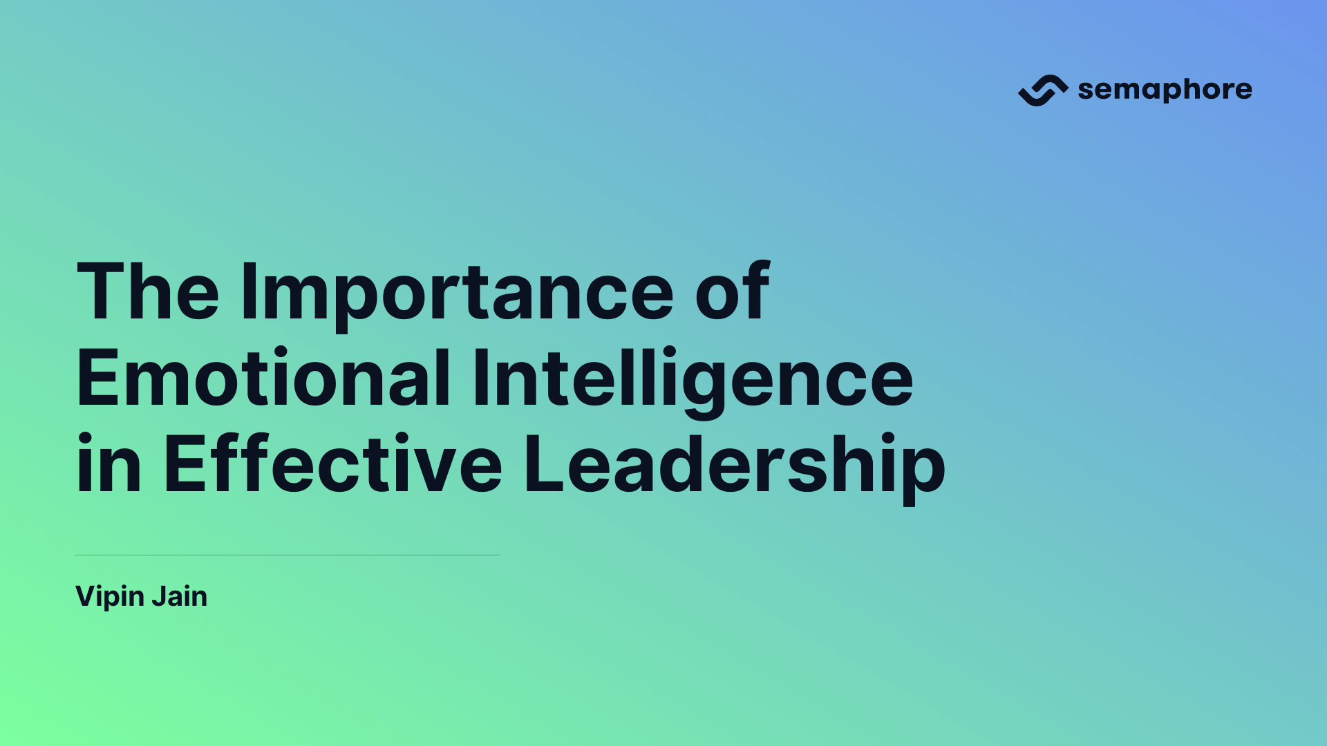 The Importance of Emotional Intelligence in Effective Leadership - Semaphore