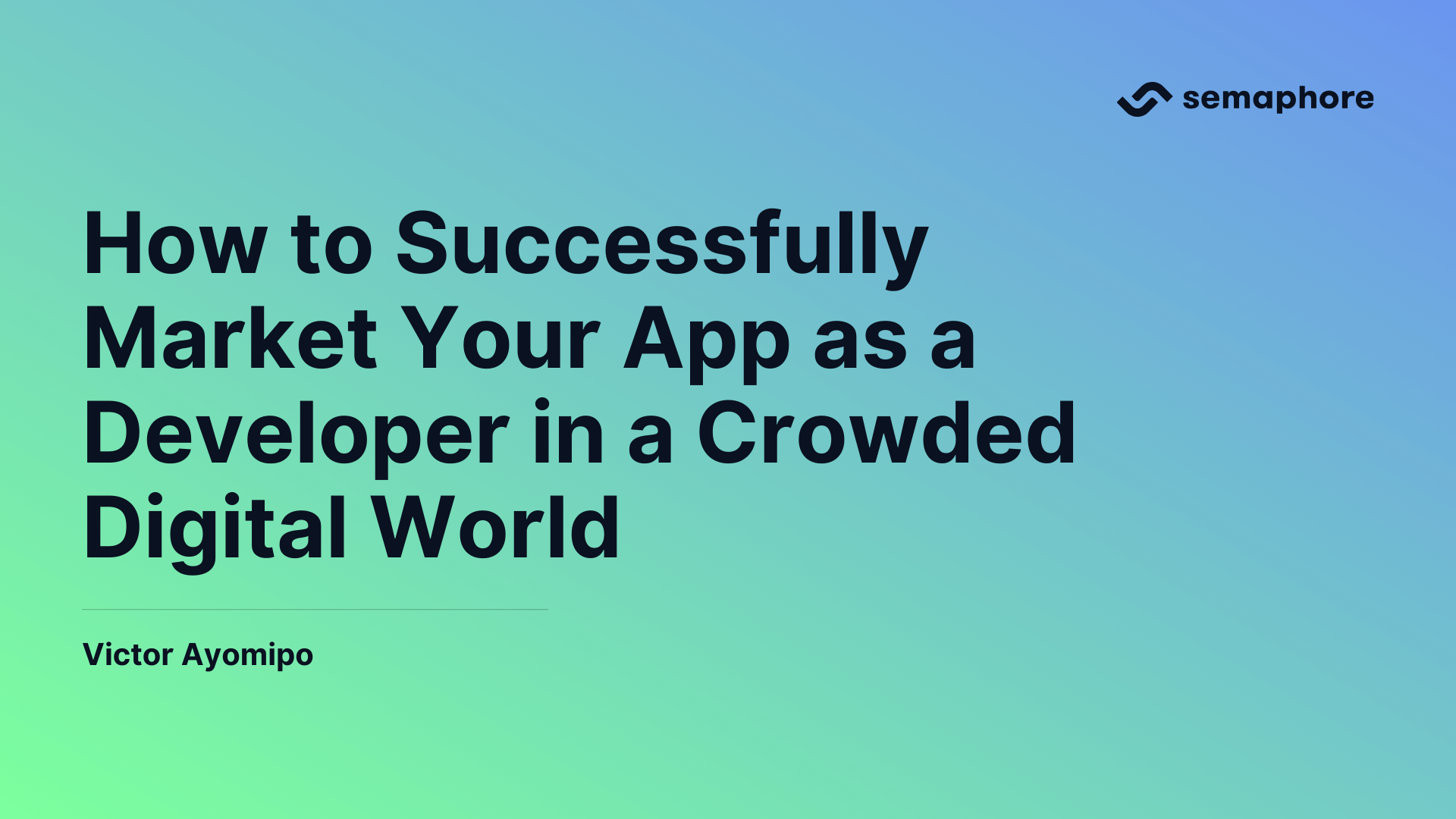How to Successfully Market Your App as a Developer in a Crowded Digital ...