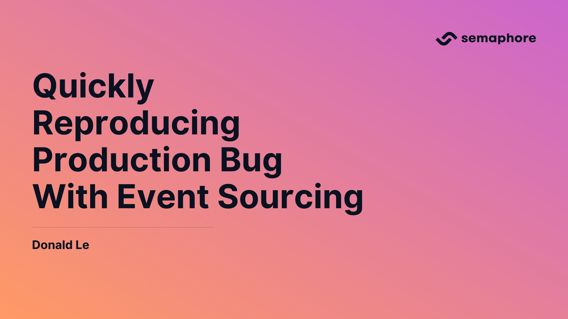 Quickly Reproducing Production Bug With Event Sourcing - Semaphore