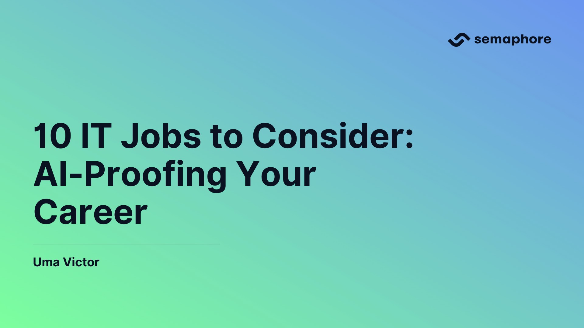10 IT Jobs to Consider: AI-Proofing Your Career - Semaphore