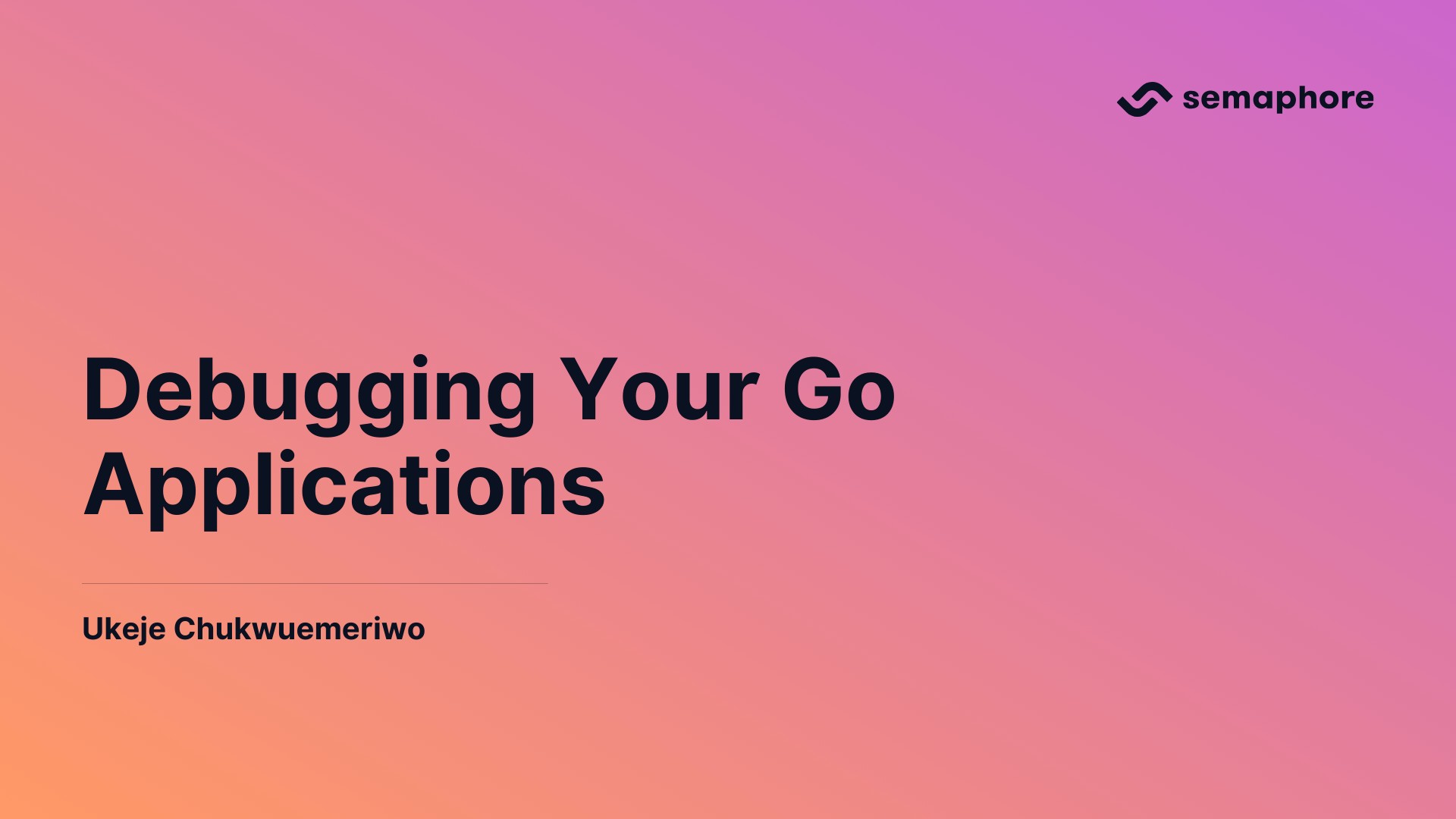 Debugging Your Go Applications - Semaphore Debugging Your Go Applications - Semaphore