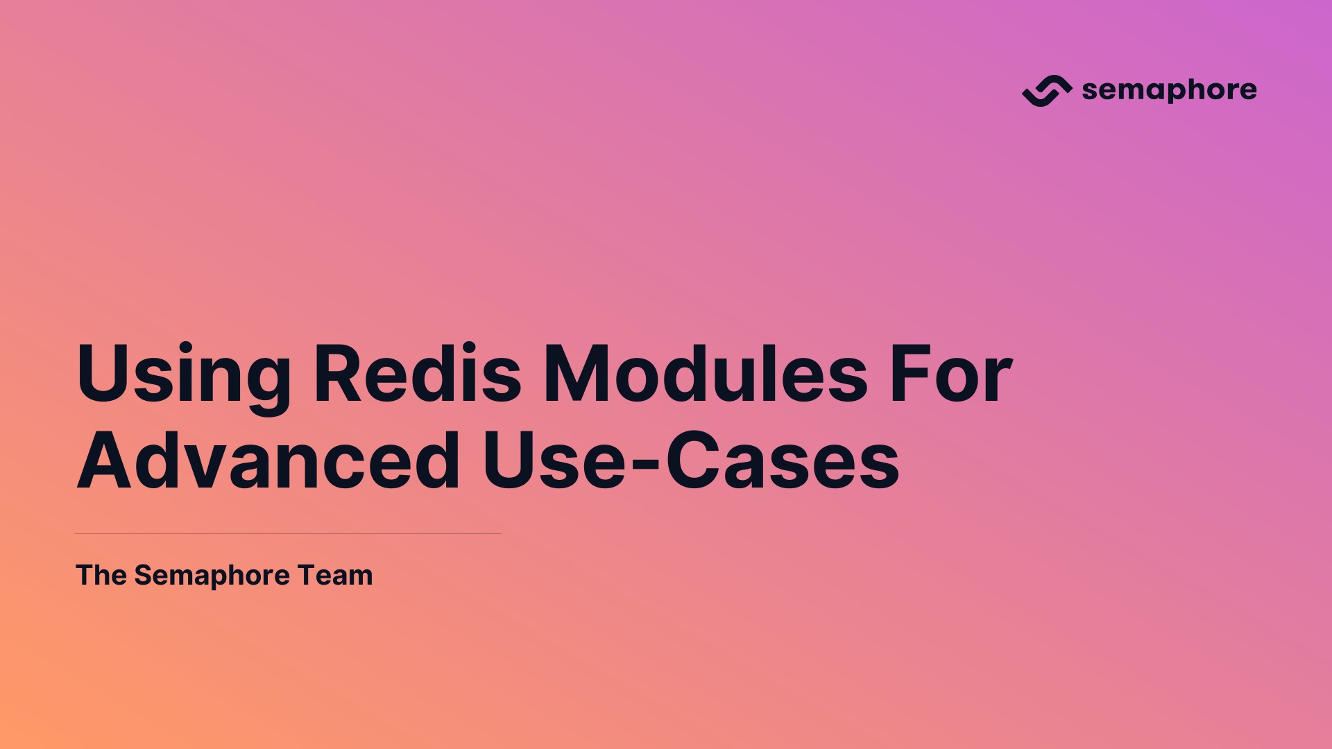 Using Redis Modules For Advanced Use-Cases - Semaphore