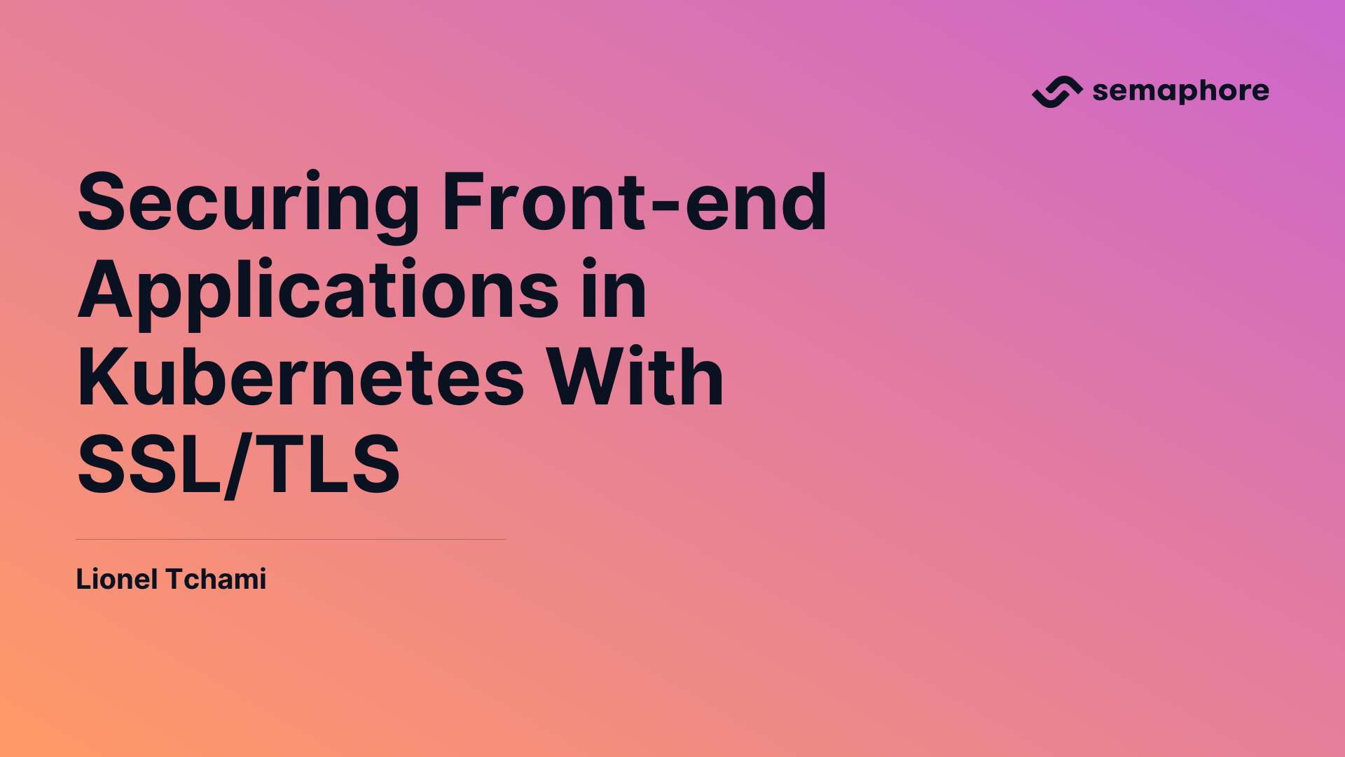 Securing Front End Applications In Kubernetes With Ssltls Semaphore