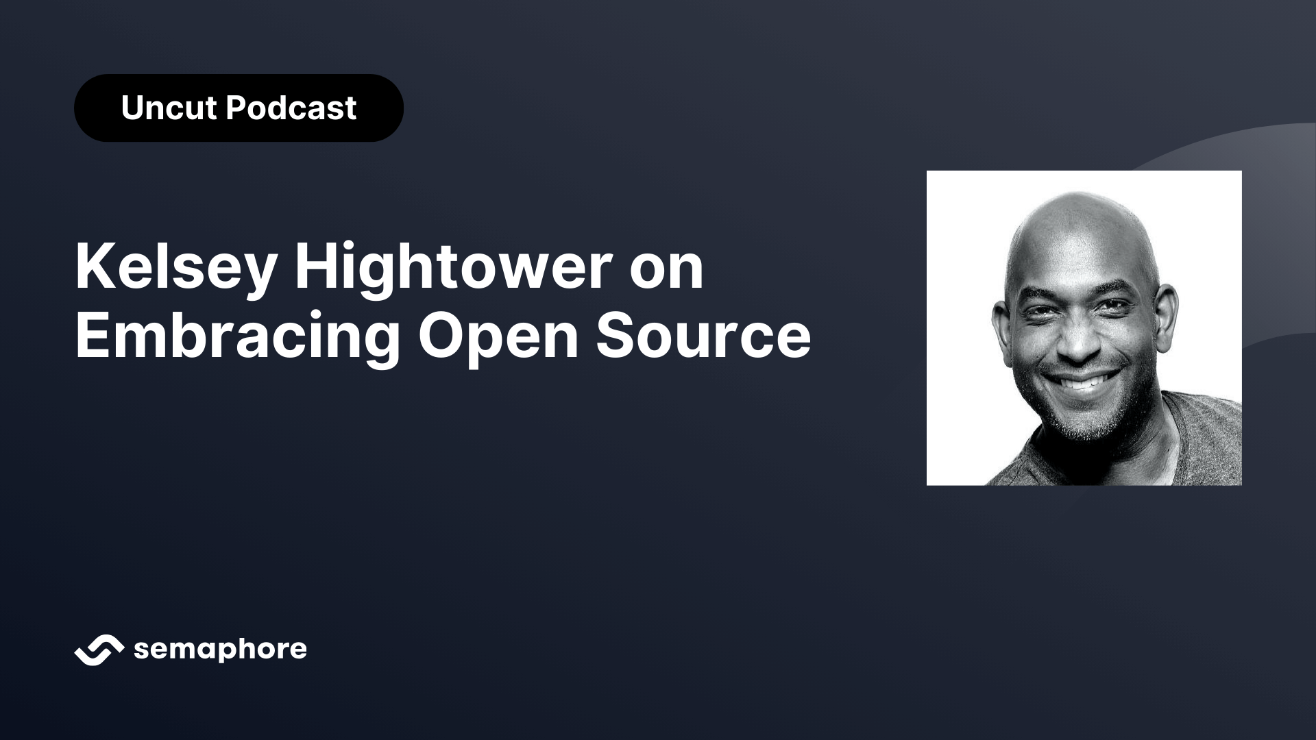 Kelsey Hightower on Embracing Open Source - Semaphore