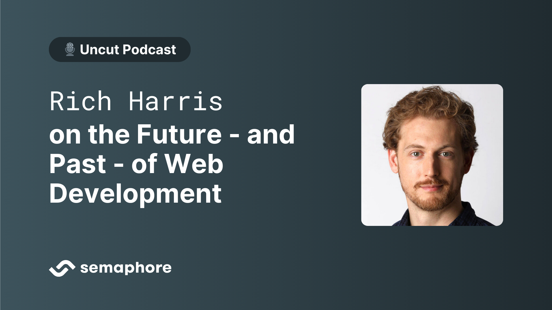 Rich Harris on the Future —and Past— of Web Development - Semaphore